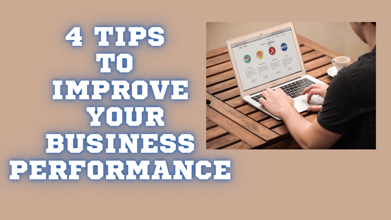 4 Tips to Improve Your Business Performance